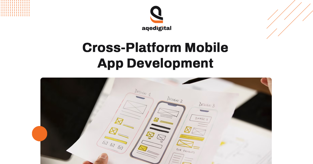 Cross Platform App Development Services | AQe Digital