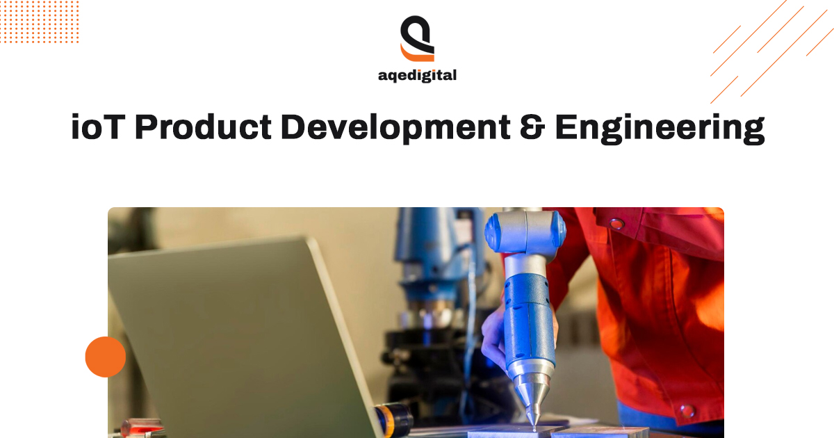 IoT Product Development & Engineering Solutions