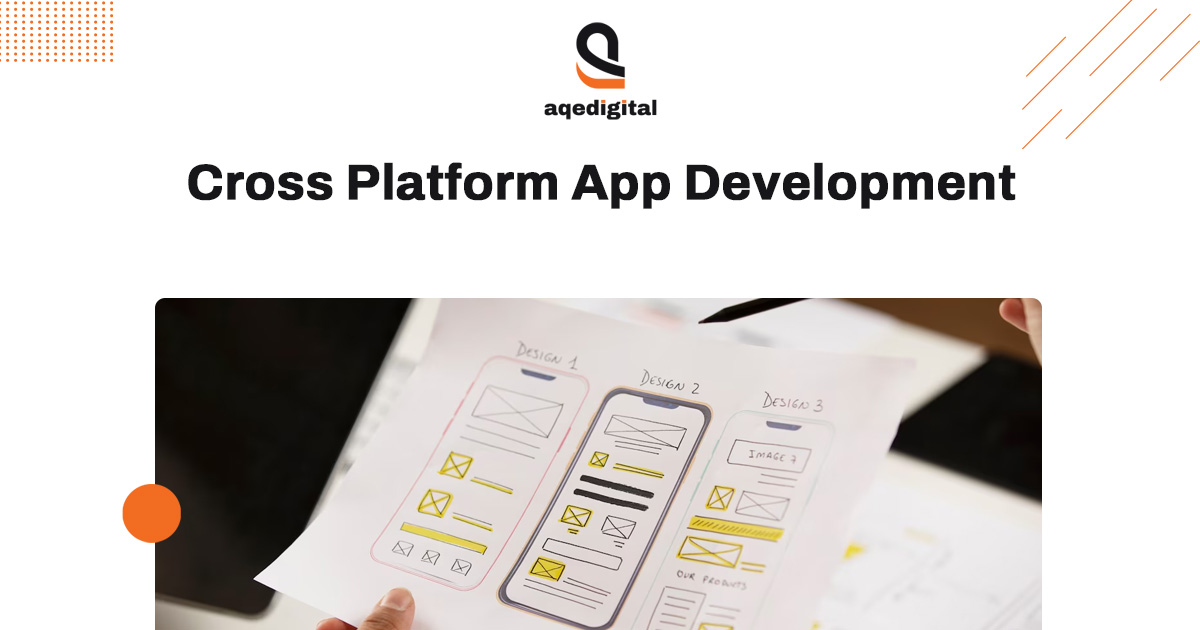 Cross Platform App Development Services | AQe Digital