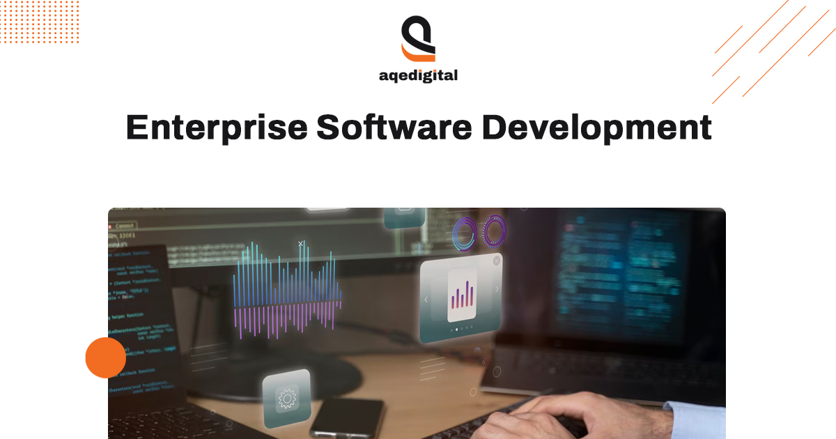 Enterprise Software Development Services | AQe Digital