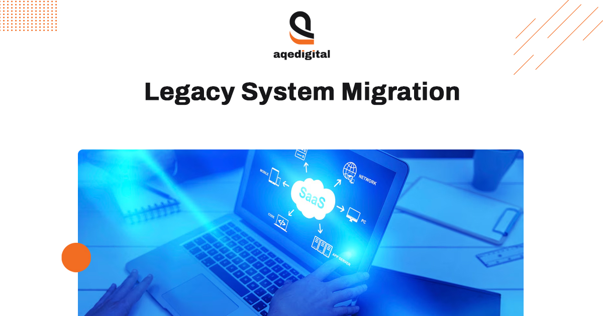 Legacy System Migration Services for Modern Business Needs